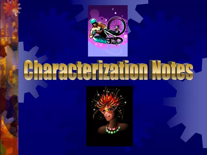 PPT - Characterization Notes PowerPoint Presentation, free download ...