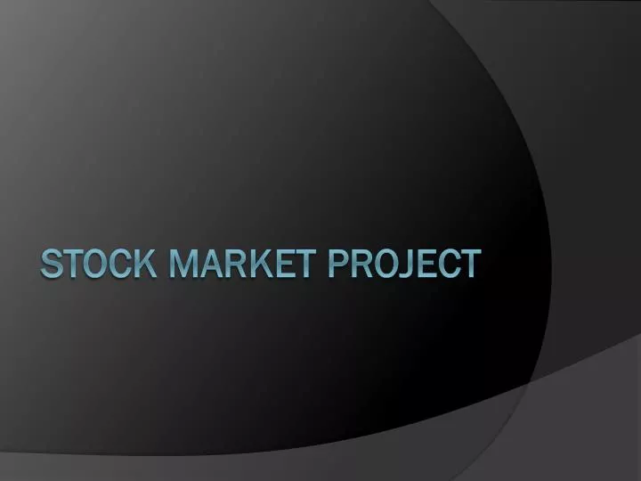 PPT - Stock Market Project PowerPoint Presentation, free download - ID ...