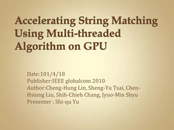 Ppt Accelerating String Matching Using Multi Threaded Algorithm On 4709