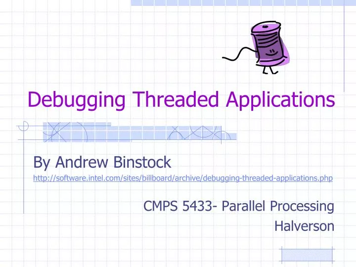 PPT - Debugging Threaded Applications PowerPoint Presentation, free ...