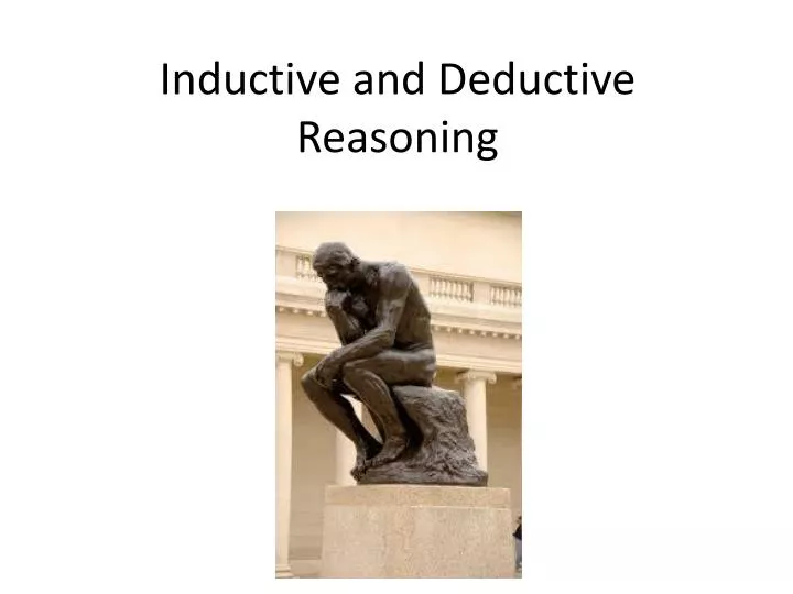 PPT - Inductive and Deductive Reasoning PowerPoint Presentation, free ...