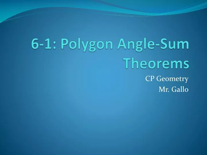PPT - 6-1: Polygon Angle-Sum Theorems PowerPoint Presentation, free download - ID:2494556