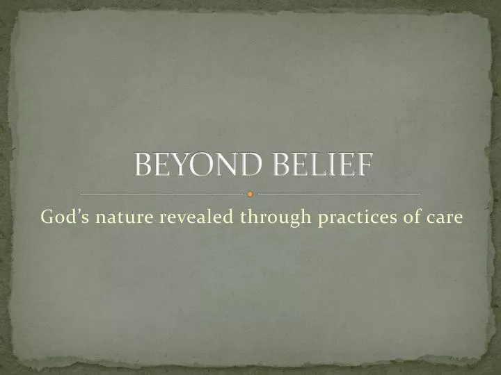 PPT - BEYOND BELIEF PowerPoint Presentation, free download - ID:2494559