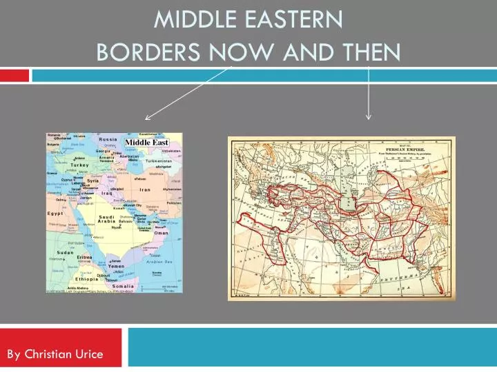 PPT - Middle Eastern borders now and then PowerPoint Presentation, free ...