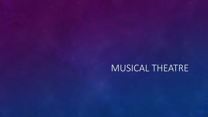 PPT - Musical Theatre PowerPoint Presentation, free download - ID:2494793