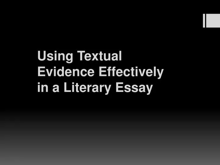 PPT - Using Textual Evidence Effectively in a Literary Essay PowerPoint ...