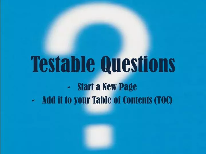 PPT - Testable Questions PowerPoint Presentation, free download - ID ...