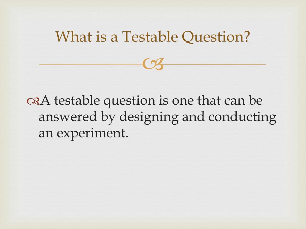 PPT - How to Write Testable Questions PowerPoint Presentation, free ... PPT - How to Write Testable Questions PowerPoint Presentation, free ...