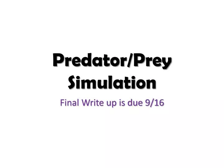 PPT - Predator/Prey Simulation PowerPoint Presentation, free download ...