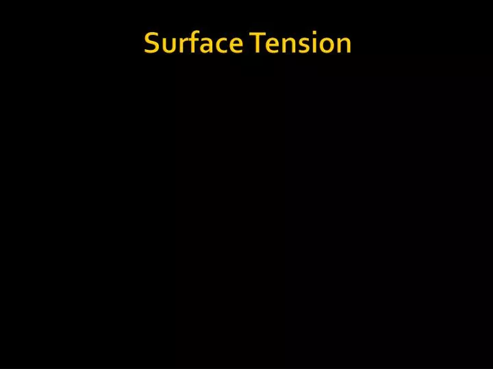 PPT - Surface Tension PowerPoint Presentation, free download - ID:2495832