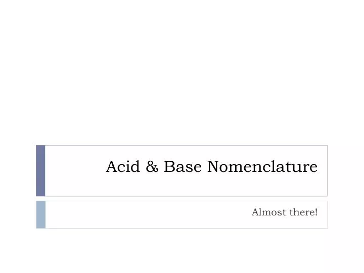 PPT - Acid & Base Nomenclature PowerPoint Presentation, free download ...