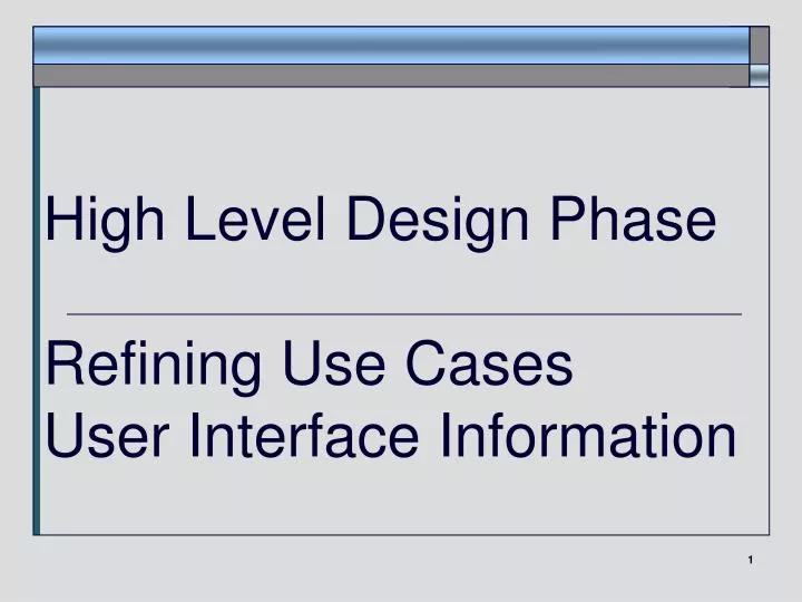 PPT - High Level Design Phase Refining Use Cases User Interface Information PowerPoint ...