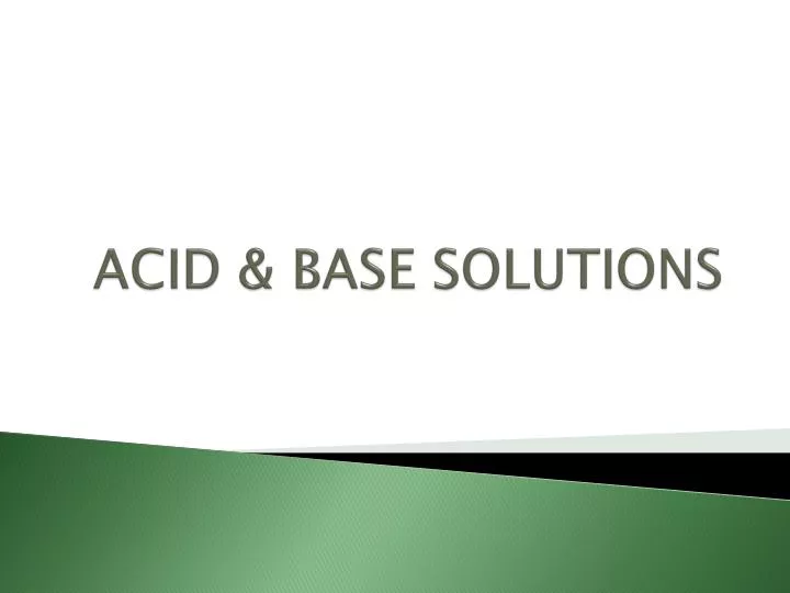 PPT - ACID & BASE SOLUTIONS PowerPoint Presentation, free download - ID ...