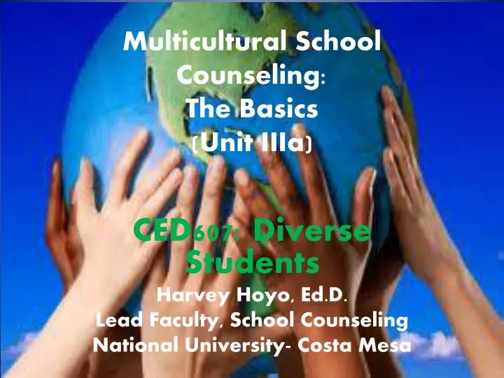 PPT - Multicultural School Counseling: The Basics (Unit IIIa ...