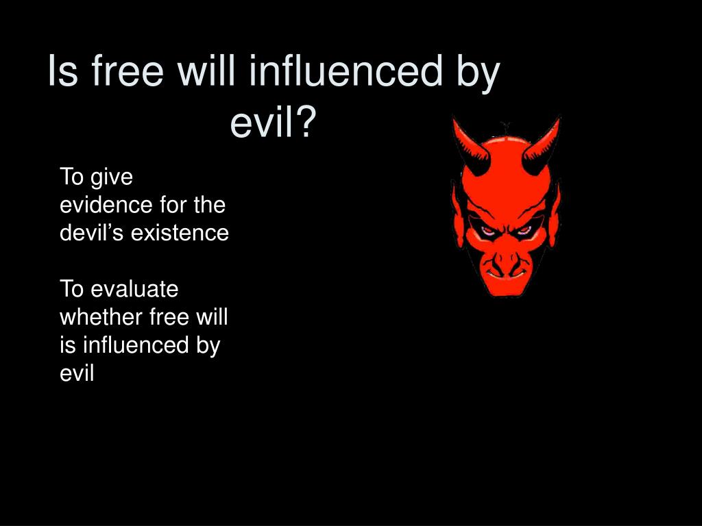 PPT - Are we really free? Or are there evil/ good spiritual forces that ...