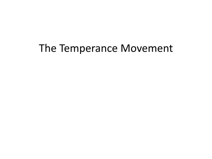 PPT - The Temperance Movement PowerPoint Presentation, free download - ID:2496842