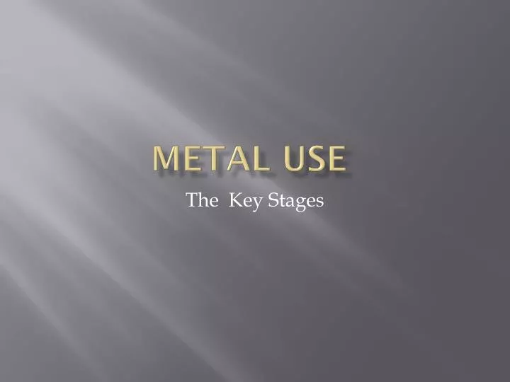 PPT - Metal Use PowerPoint Presentation, free download - ID:2497145