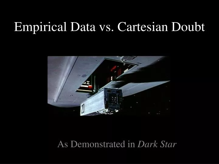 PPT - Empirical Data vs. Cartesian Doubt PowerPoint Presentation, free ...