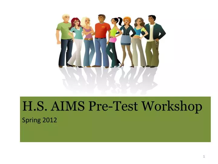 PPT - H.S. AIMS Pre-Test Workshop Spring 2012 PowerPoint Presentation ...