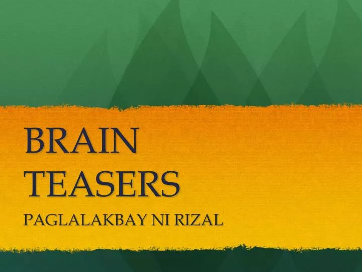 PPT BRAIN TEASERS PowerPoint Presentation Free Download ID 2498464 PPT BRAIN TEASERS PowerPoint Presentation Free Download ID 2498464