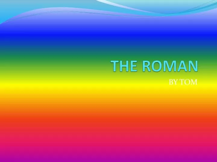 PPT - THE ROMAN PowerPoint Presentation, free download - ID:2498834