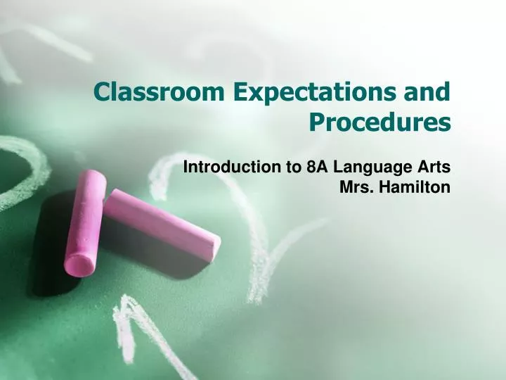 PPT - Classroom Expectations and Procedures PowerPoint Presentation ...