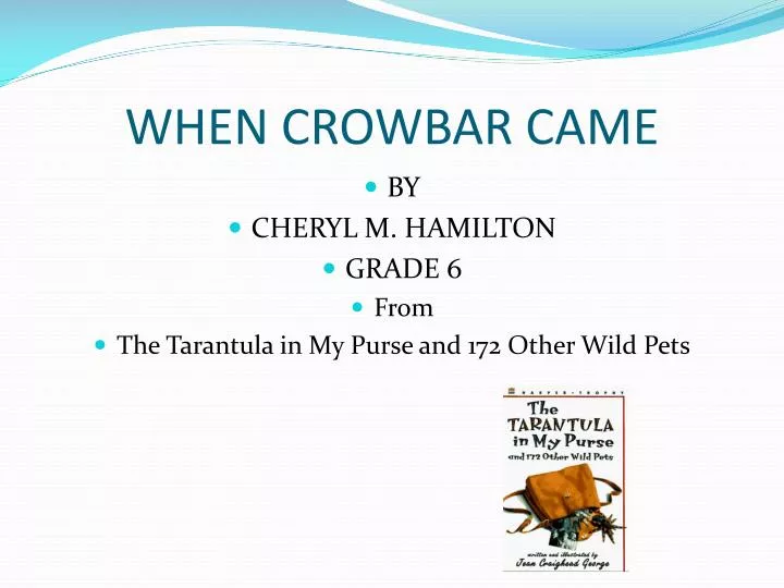 PPT - WHEN CROWBAR CAME PowerPoint Presentation, free download - ID:2499826