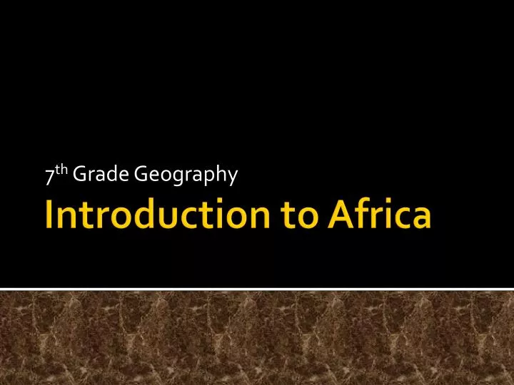 PPT - Introduction to Africa PowerPoint Presentation, free download ...