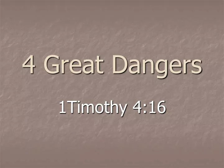 PPT - 4 Great Dangers PowerPoint Presentation, free download - ID:2500157