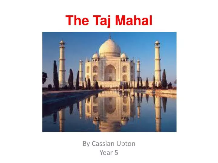 PPT - The Taj Mahal PowerPoint Presentation, free download - ID:2500241