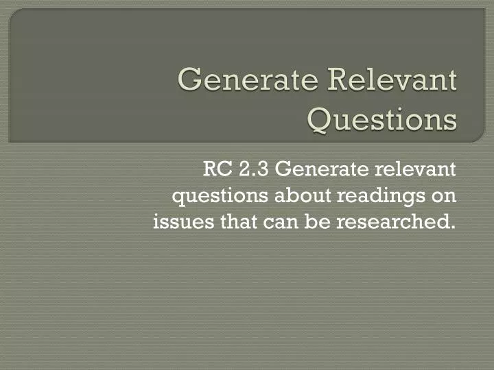 PPT - Generate Relevant Questions PowerPoint Presentation, free ...