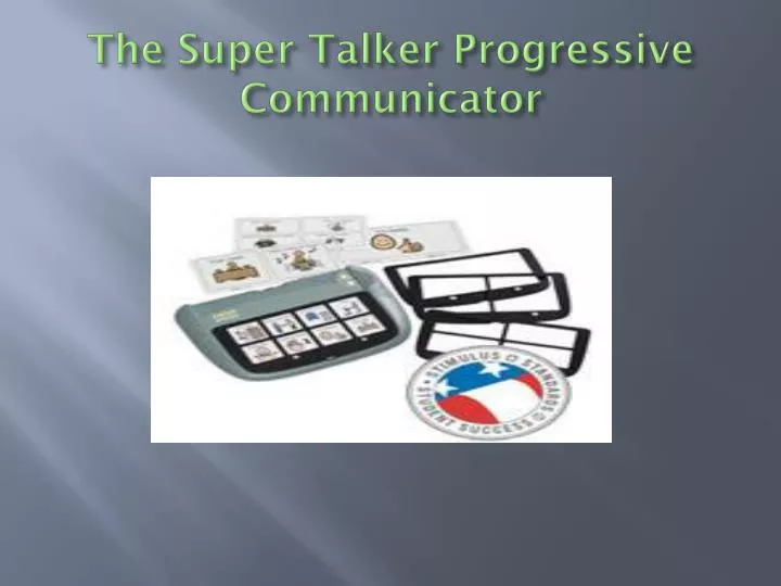 PPT - The Super Talker Progressive Communicator PowerPoint Presentation ...