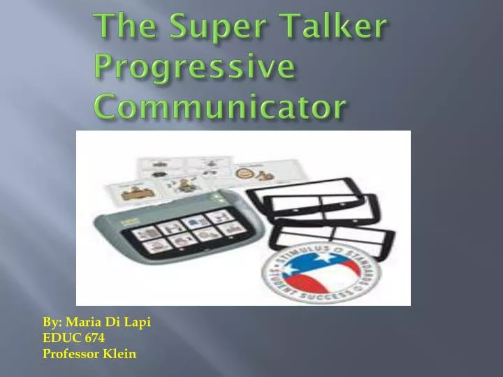 PPT - The Super Talker Progressive Communicator PowerPoint Presentation ...