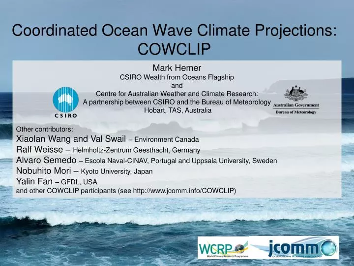 PPT - Coordinated Ocean Wave Climate Projections: COWCLIP PowerPoint ...