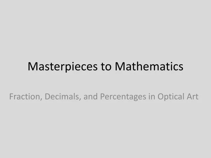 PPT - Masterpieces to Mathematics PowerPoint Presentation, free ...