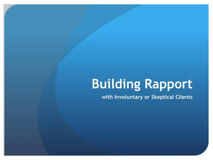 PPT - Building Rapport PowerPoint Presentation, free download - ID:2502432
