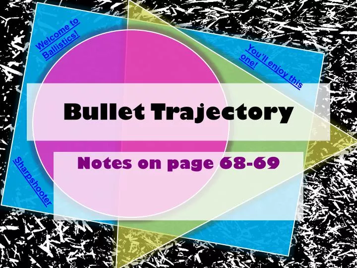 PPT - Bullet Trajectory PowerPoint Presentation, free download - ID:2503037
