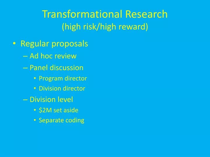 PPT - Transformational Research (high risk/high reward) PowerPoint ...