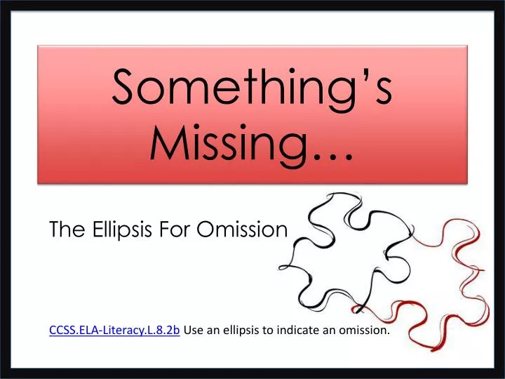 PPT - Something’s Missing… PowerPoint Presentation, free download - ID ...