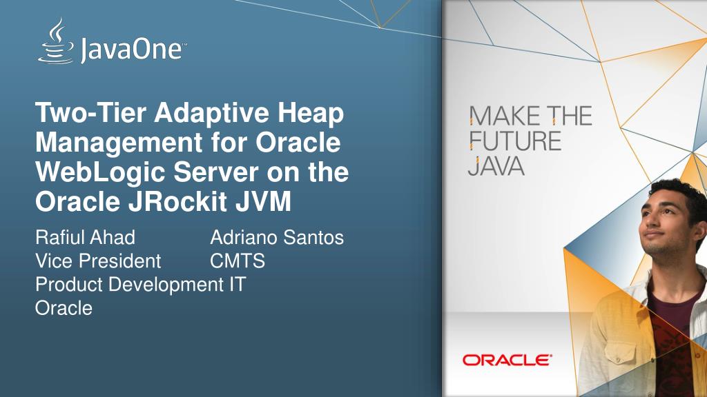 Ppt Two Tier Adaptive Heap Management For Oracle Weblogic Server On The Oracle Jrockit Jvm