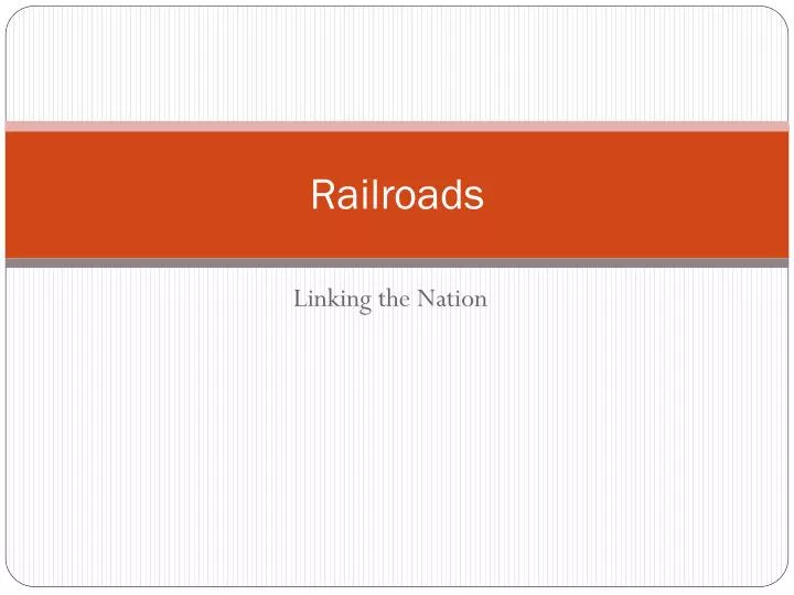 PPT - Railroads PowerPoint Presentation, free download - ID:2505201