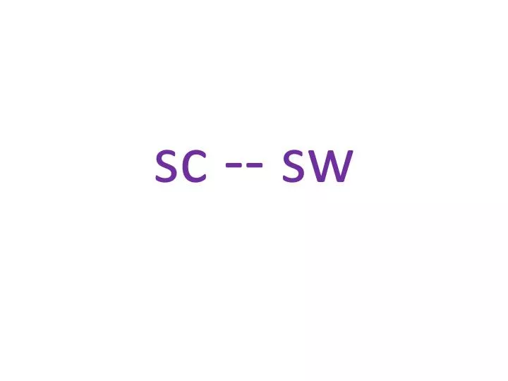 PPT - sc -- sw PowerPoint Presentation, free download - ID:2505232