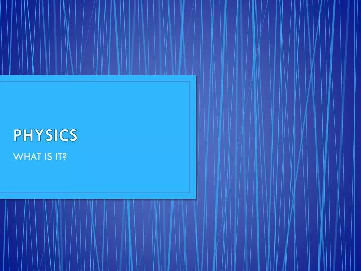 PPT - PHYSICS PowerPoint Presentation, free download - ID:2505447