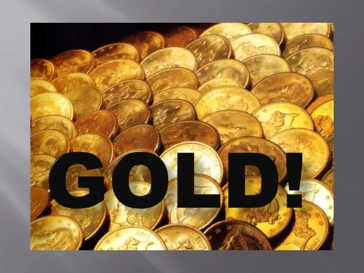 PPT - GOLD! PowerPoint Presentation, free download - ID:2505761
