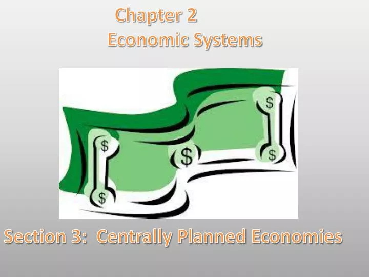 PPT - Chapter 2 Economic Systems Section 3: Centrally Planned Economies ...