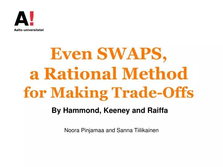 PPT - Even SWAPS, a Rational Method for Making Trade-Offs PowerPoint ...