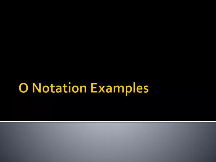 PPT - O Notation Examples PowerPoint Presentation, free download - ID ...