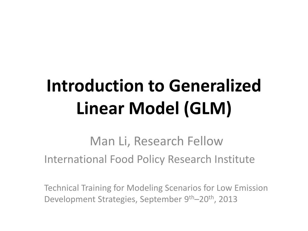 PPT - Introduction to Generalized Linear Model (GLM) PowerPoint ... PPT - Introduction to Generalized Linear Model (GLM) PowerPoint ...