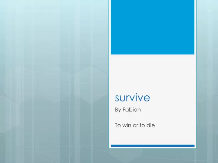 PPT - survive PowerPoint Presentation, free download - ID:2506559