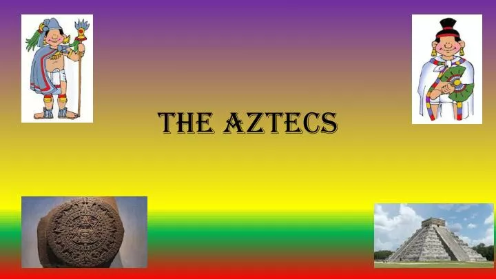 PPT - The Aztecs PowerPoint Presentation, free download - ID:2506649